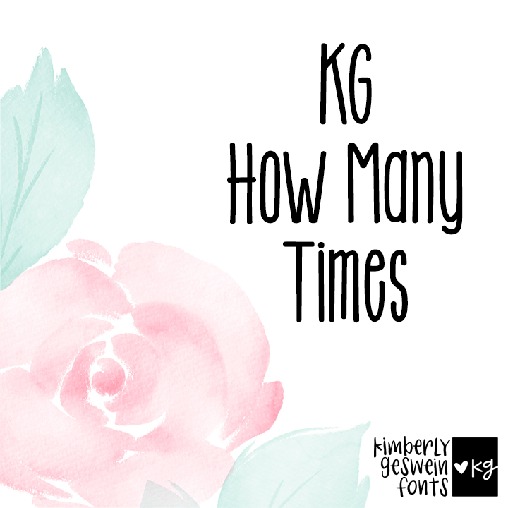 KG How Many Times Kimberly Geswein Fonts